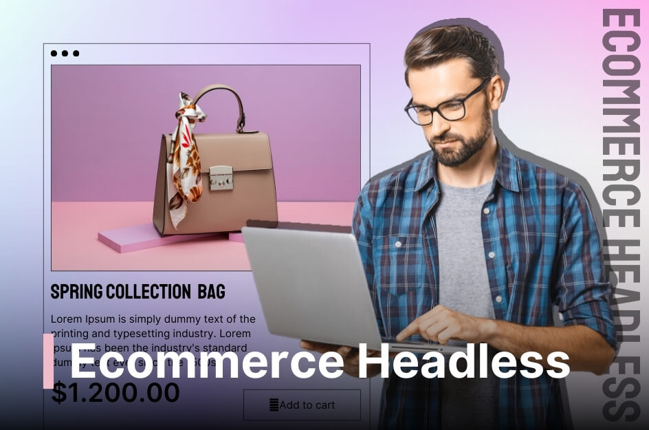 What is Ecommerce Headless? How to Build a Headless Ecommerce Store ... What is Ecommerce Headless? How to Build a Headless Ecommerce Store ...